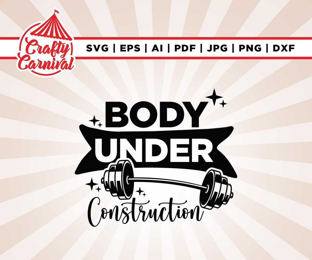 Body Under Construction Svg, Body Under Svg, Fitness Quote Svg, Cricut ...