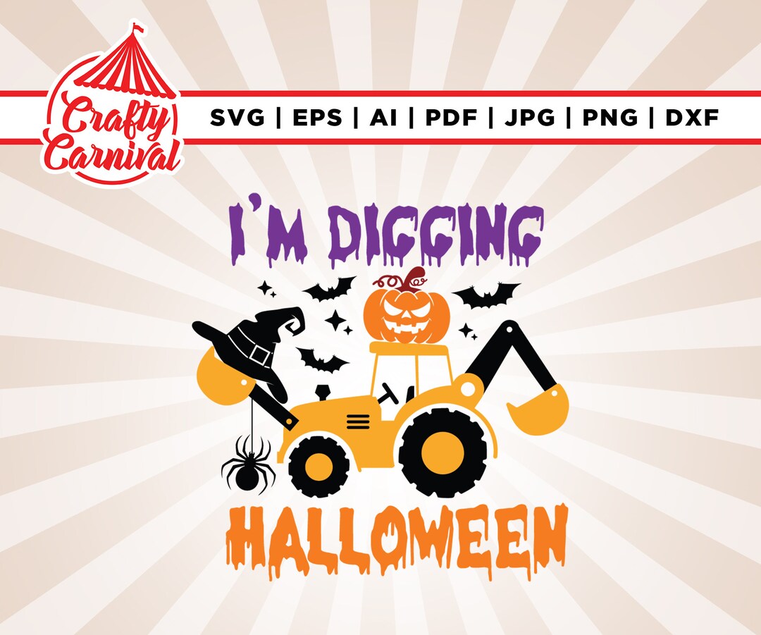 I'm Digging Halloween Svg, Cricut, Sublimation, Pumpkin Svg, I'm ...