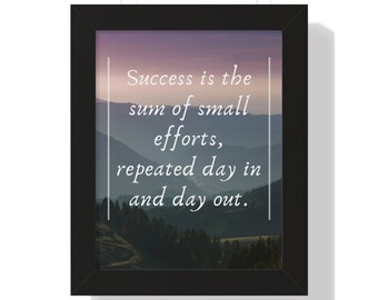 Success is the Sum of Small Efforts Repeated Day in and Day Out, Home ...