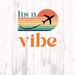 Its a Vibe Retro Travel Plane Sunset Png, SVG File, Vintage Airplane ...