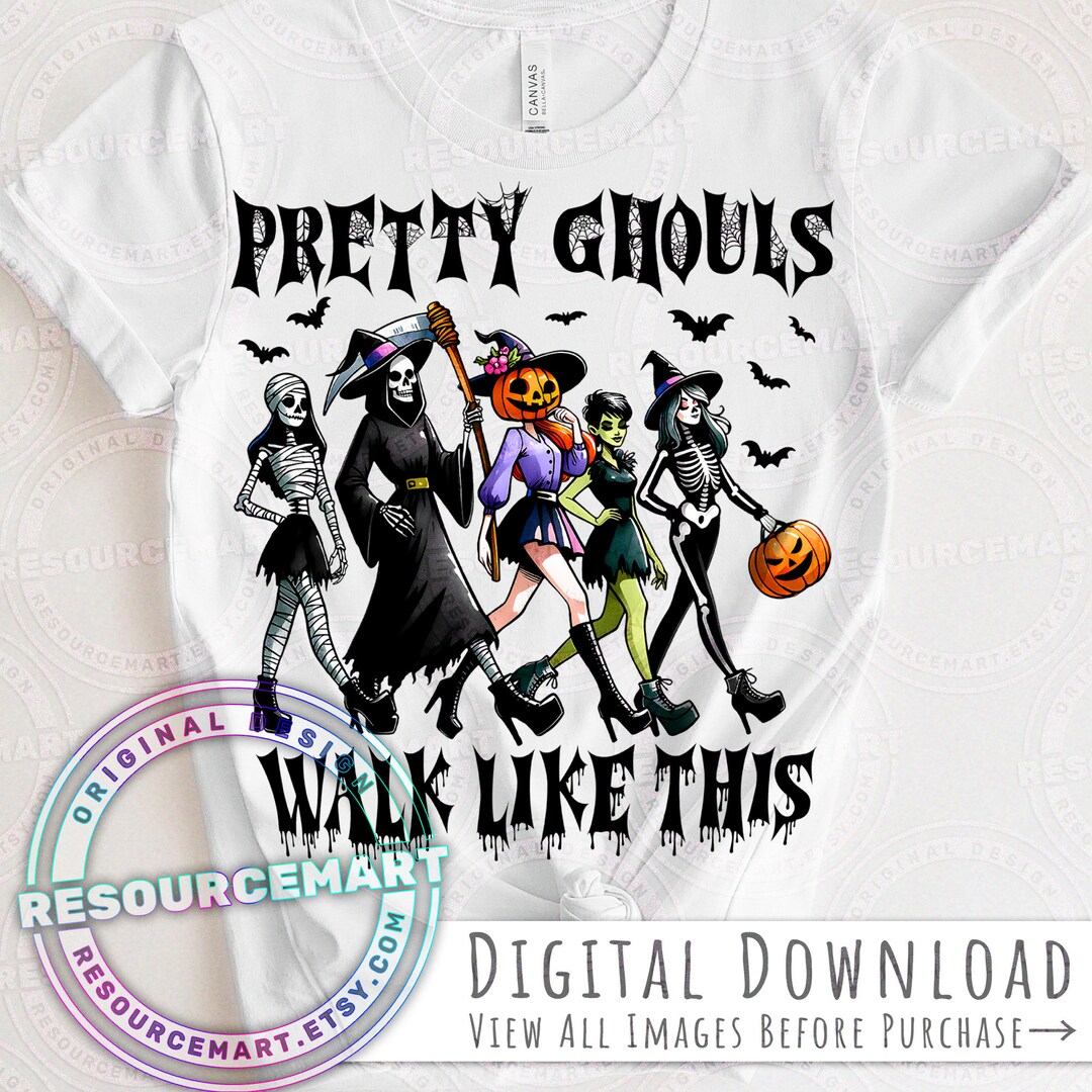Pretty Ghouls Walk Like This PNG Graphic File, Funny Halloween T-shirt ...