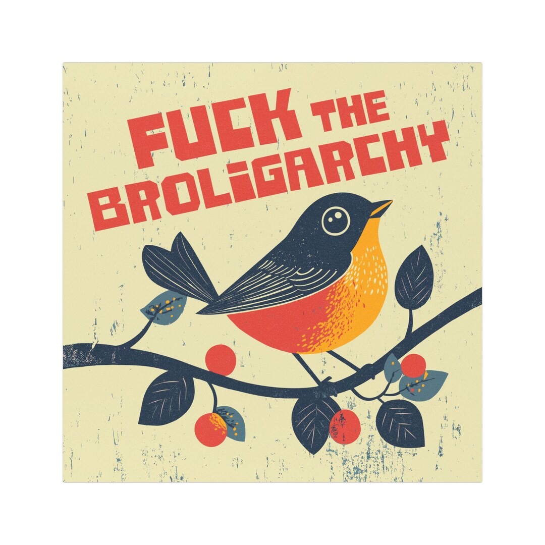 Fuck the Broliarchy Car Magnet, Anti Oligarchy Sticker With Cute Bird ...