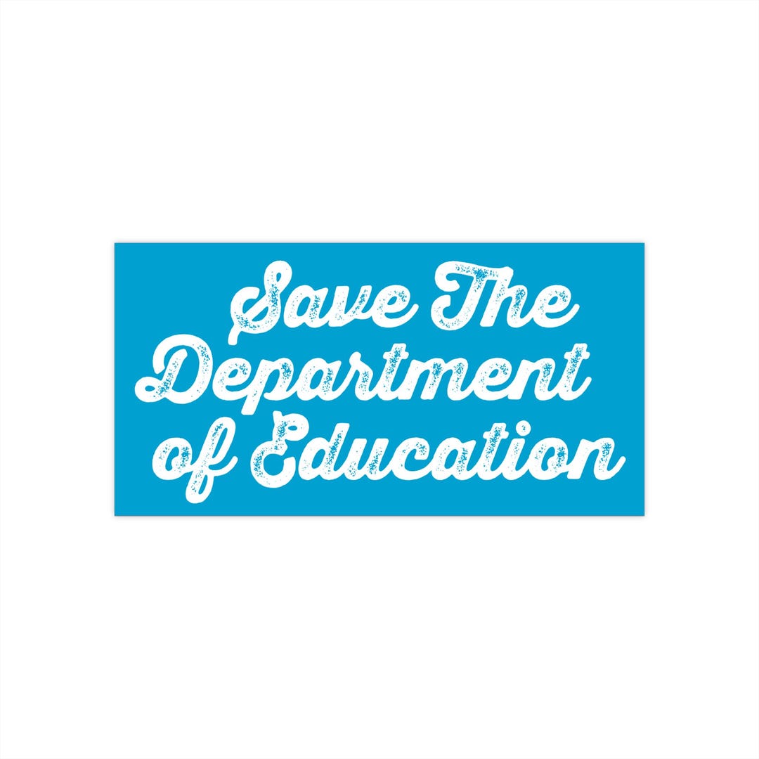 Save the Department of Education Bumper Stickers, Political Stickers ...