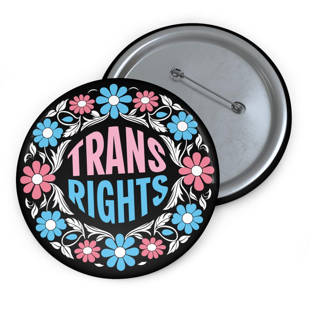 Trans Rights Floral Button Pin - Pride Pin, LGBTQ+ Badge, Activist ...