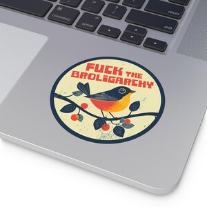 Fuck the Broliarchy Round Vinyl Sticker, Anti Oligarchy Sticker With ...