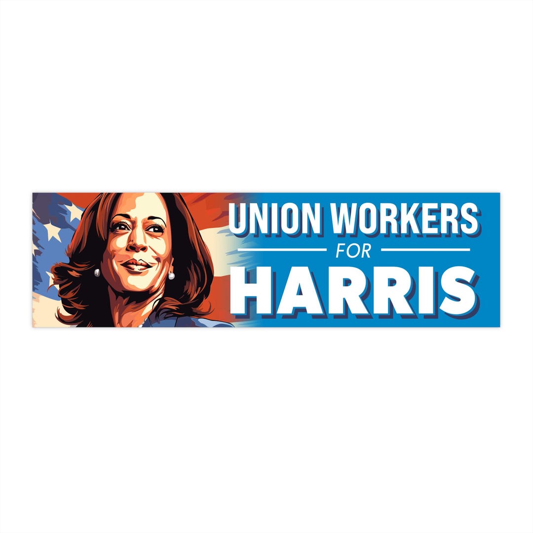 Union Workers for Kamala Harris Bumper Sticker - Show Your Support for ...