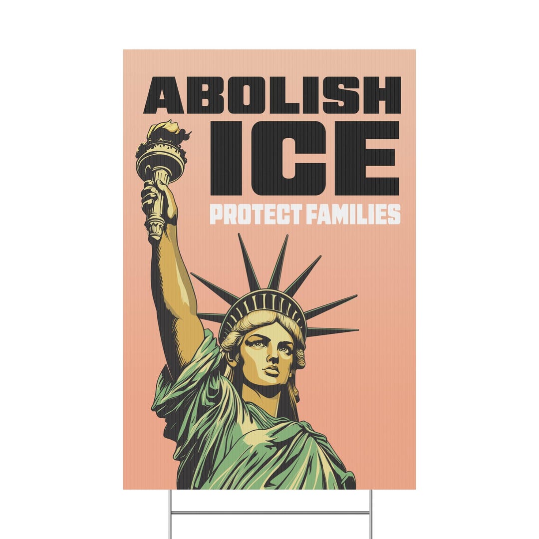 Abolish ICE Statue of Liberty Yard Sign, Protest Sign, Immigrant Rights ...