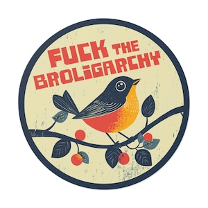 Fuck the Broliarchy Round Vinyl Sticker, Anti Oligarchy Sticker With ...
