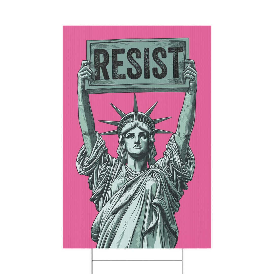 Statue of Liberty Holding Resist Plastic Yard Sign - Anti-trump, Pro ...