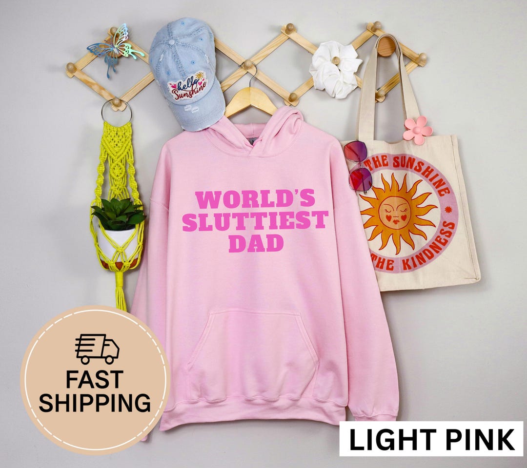 Worlds Sluttiest Dad Hoodie, Funny Meme Sweatshirt, Joke Gift for Boyfriend, Husband, or Dad ...