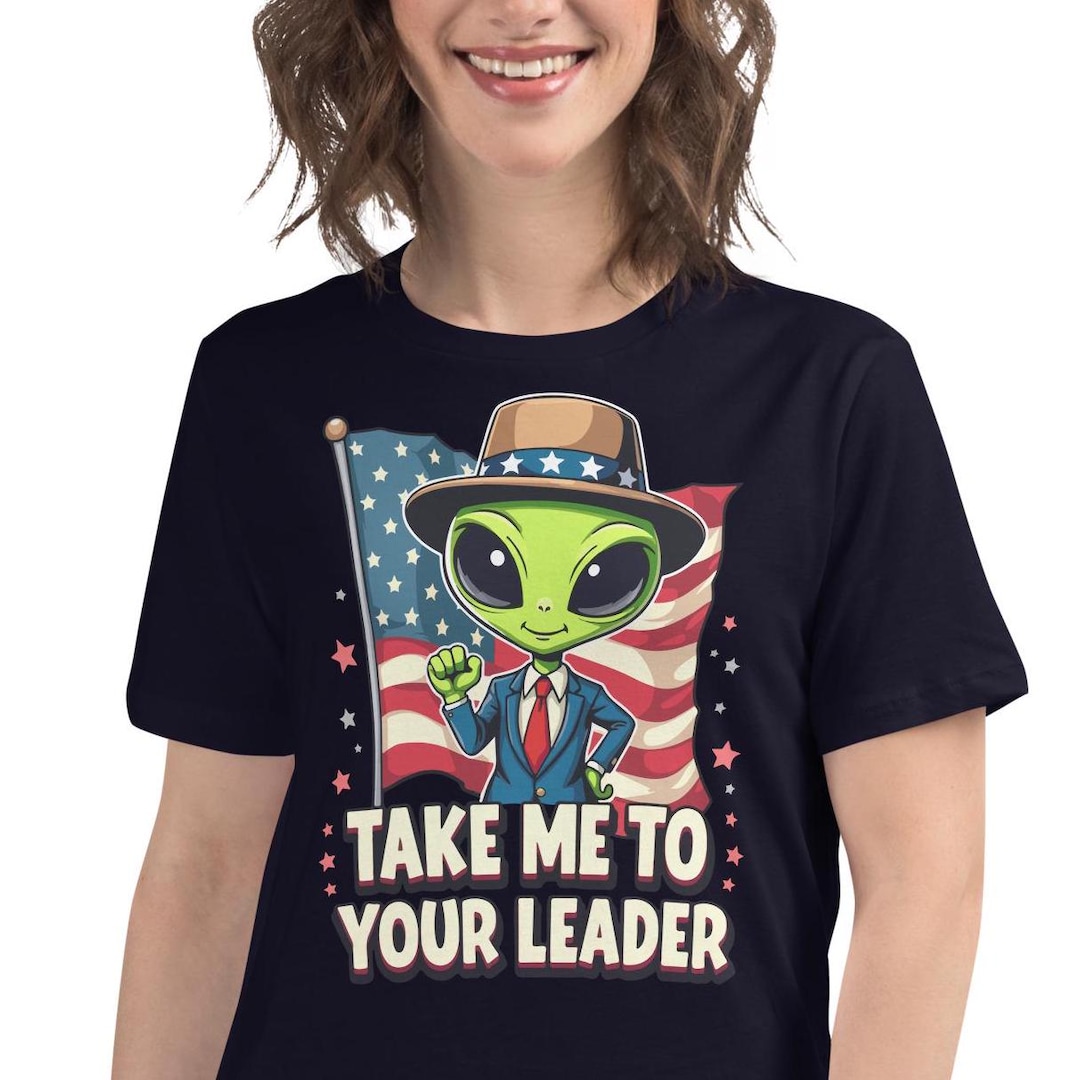 Funny Alien Take Me to Your Leader With USA Flag Patriotic Sci-fi Humor ...