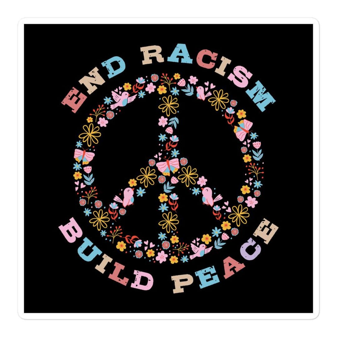 End Racism Build Peace Floral Design With Peace Symbol and Positive ...