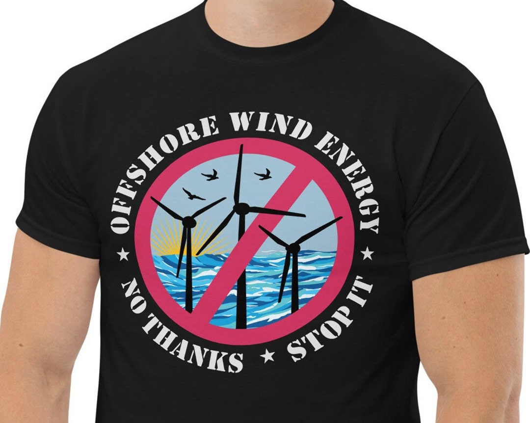 Anti Offshore Wind Energy T-shirt, No Wind Power Tee - Etsy