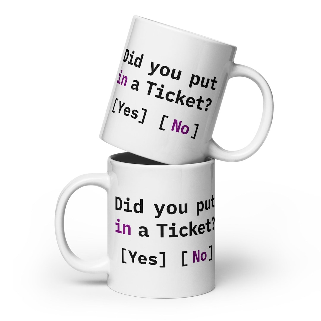 Funny IT Support Humor - Did You Put in a Ticket Quote for Tech and ...