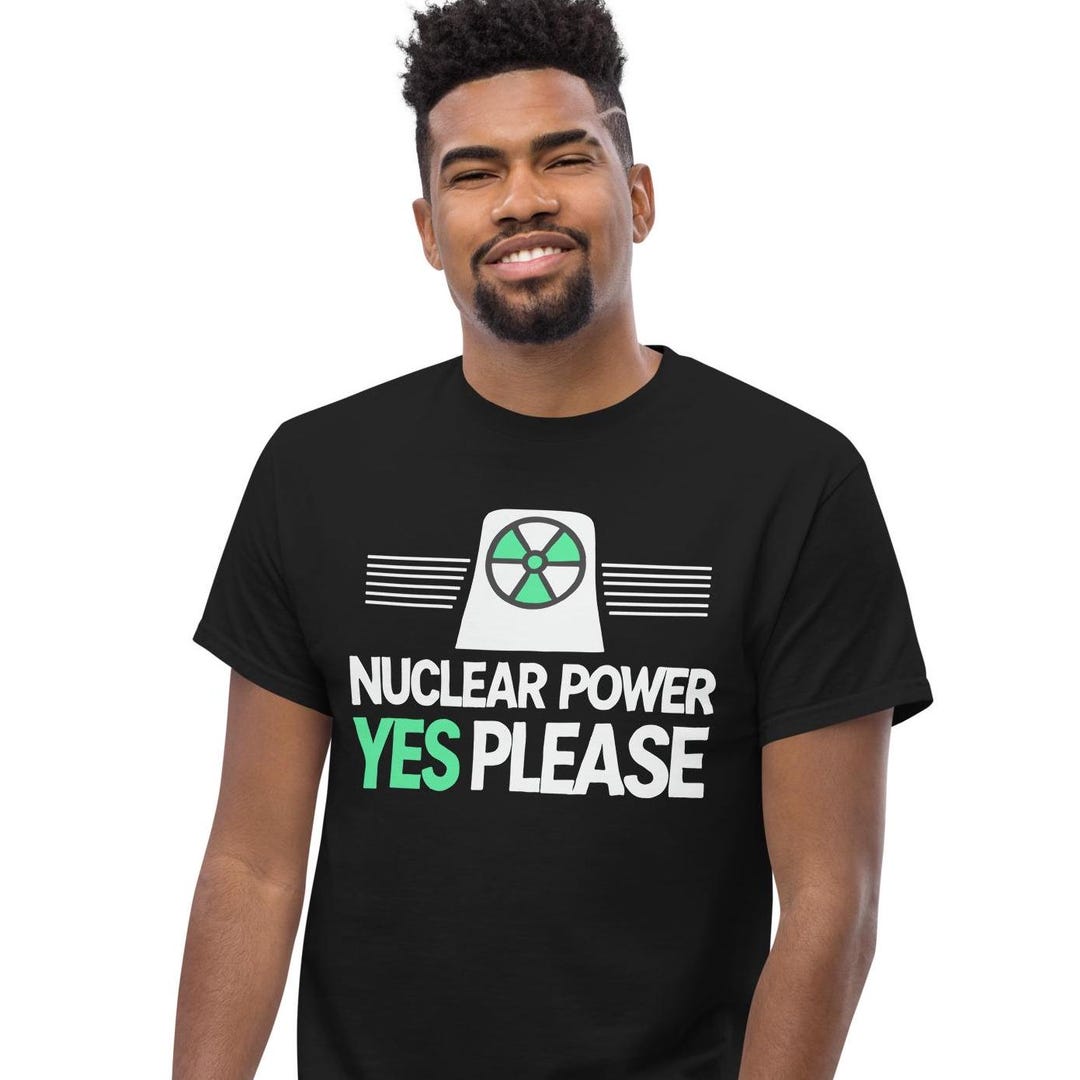 Nuclear Power Yes Please - Pro-nuclear Energy - Clean and Safe Energy ...
