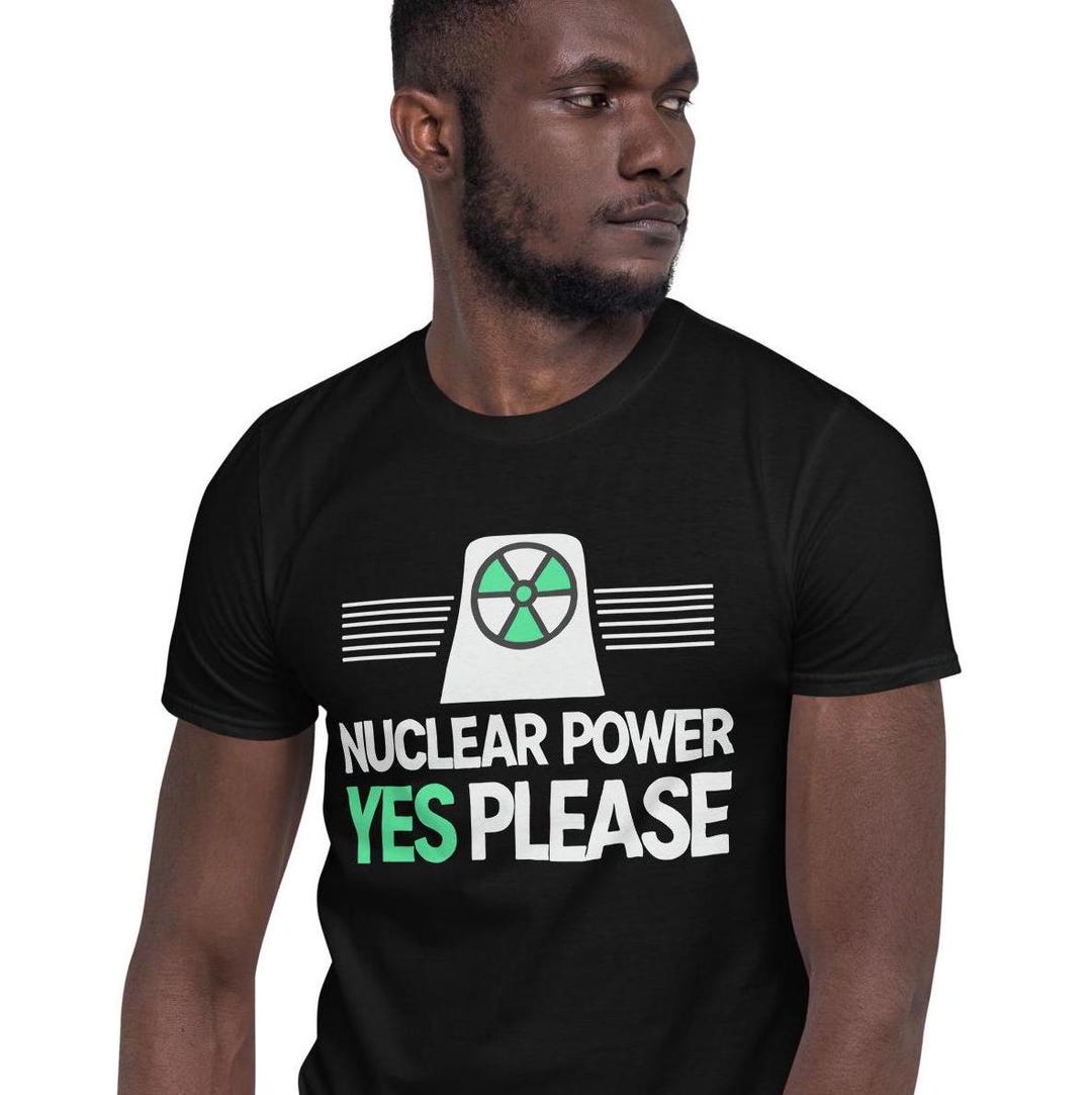 Nuclear Power Yes Please - Pro-nuclear Energy - Nuclear Engineer ...