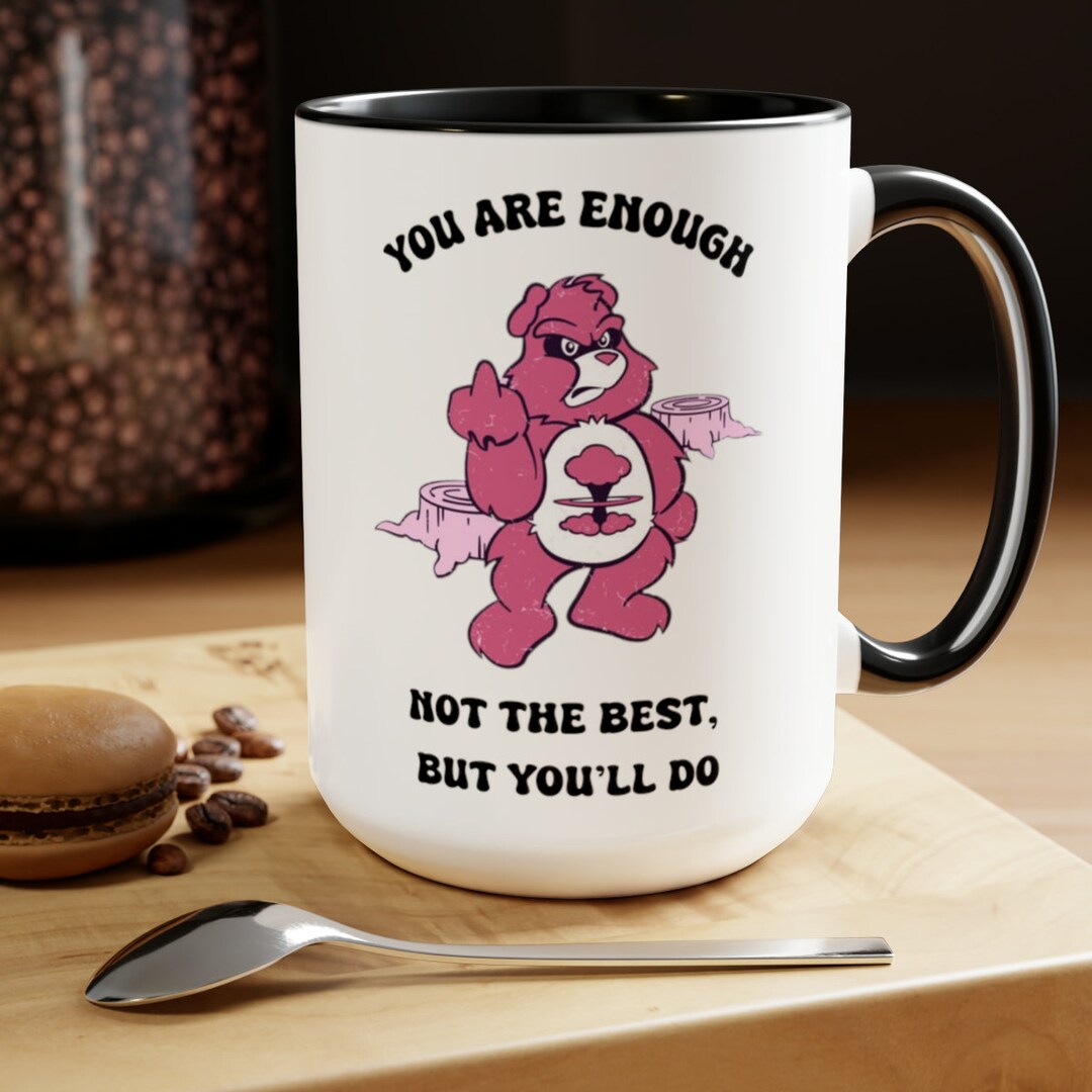 Funny Disappointing Affirmations | Two-tone 15oz Mug | You Are Enough ...