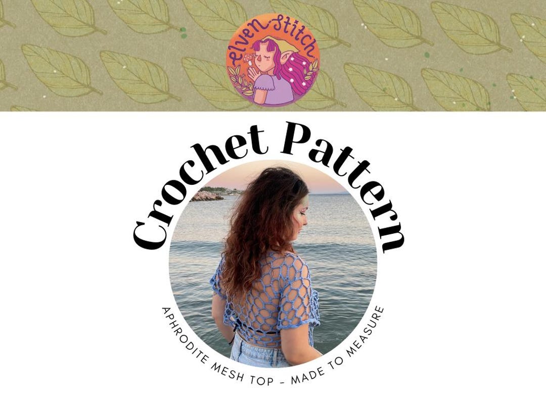 APHRODITE Mesh Top Crochet PATTERN, Easy Tutorial, Multiple Sleeve ...