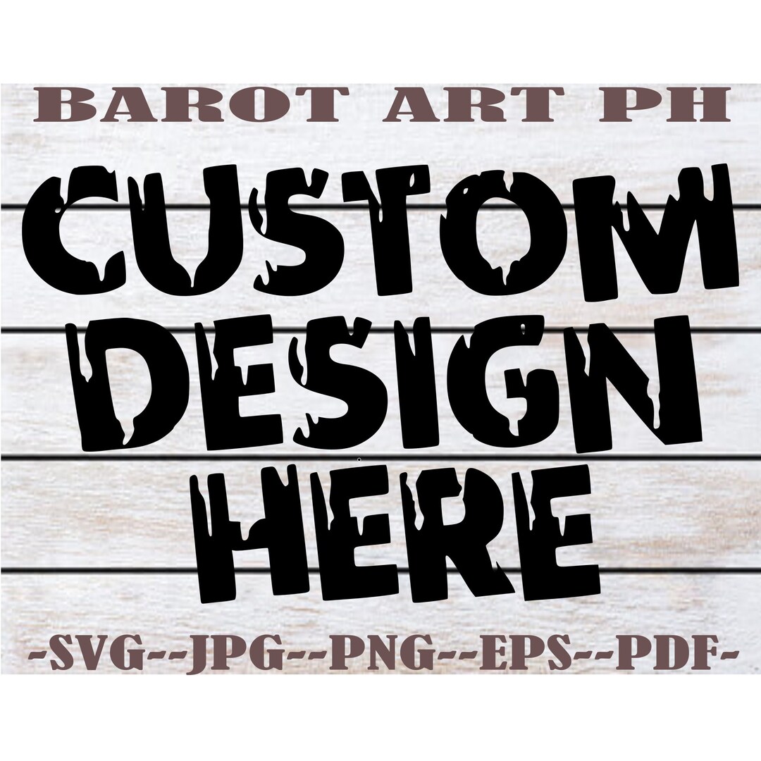Custom SVG PNG JPG Eps Pdf Custom Order Svg - Etsy