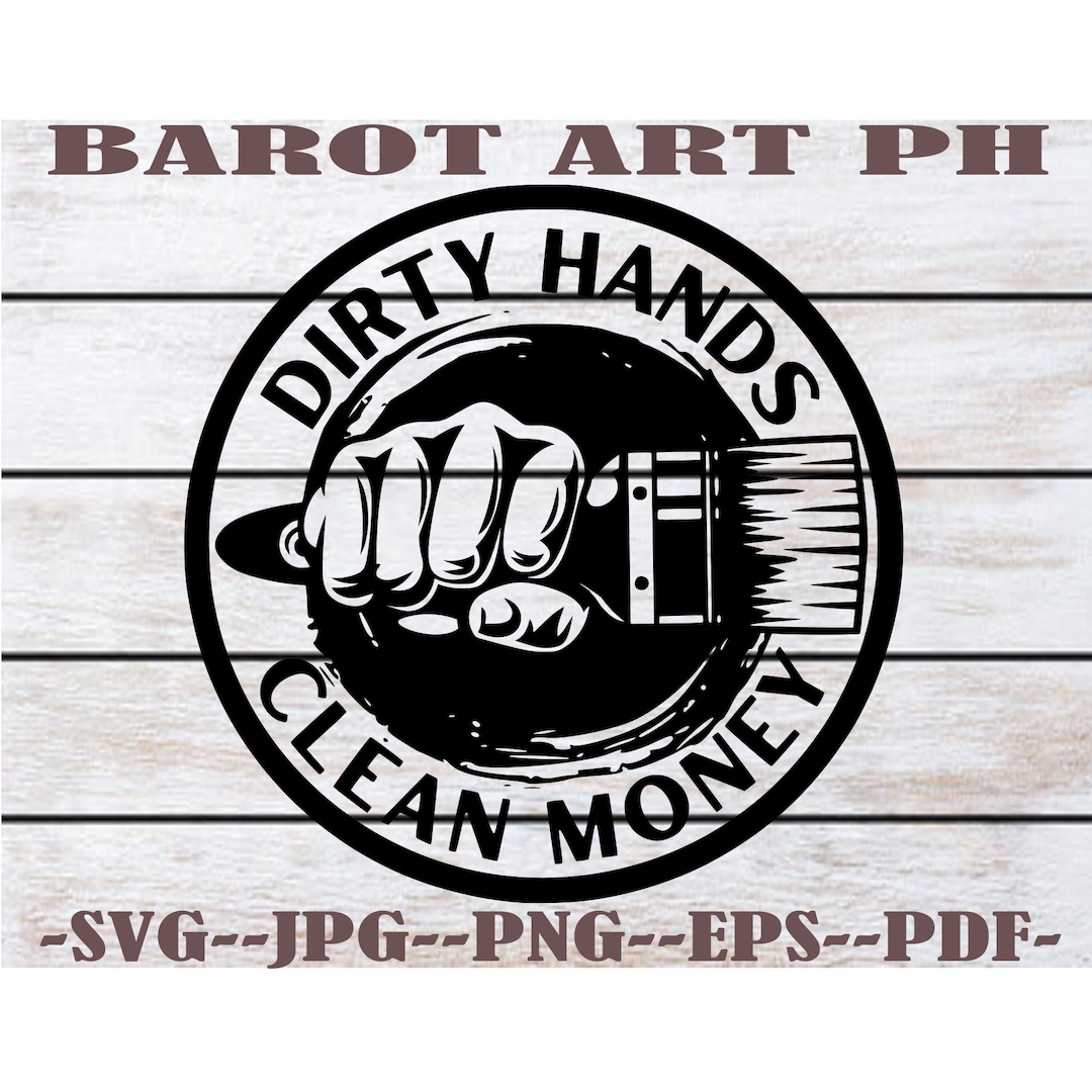 Dirty Hands Clean Money Svg Repair Tools Svg Hand With - Etsy