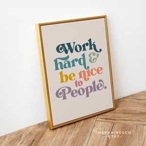 Work Hard Be Nice to People Print: Positive Motivational Home Office ...