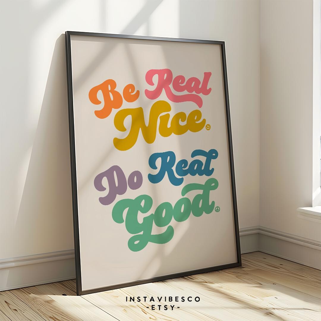 Be Real Nice Do Real Good Printable Wall Art, Positive Quote, Digital ...
