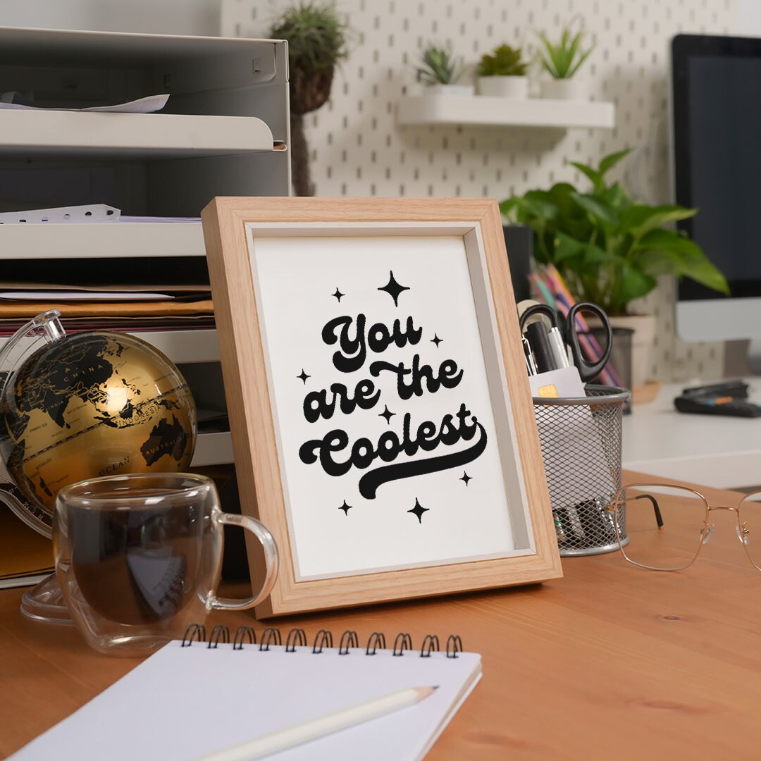 You Are the Coolest Printable Wall Art, Positive Quote Decor, Digital ...
