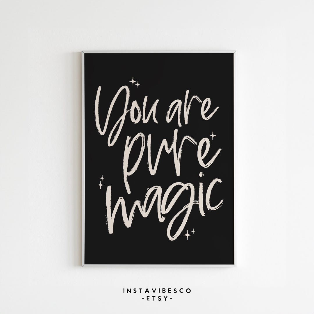 You Are Pure Magic Printable Wall Art, Positive Quote, Digital Download ...