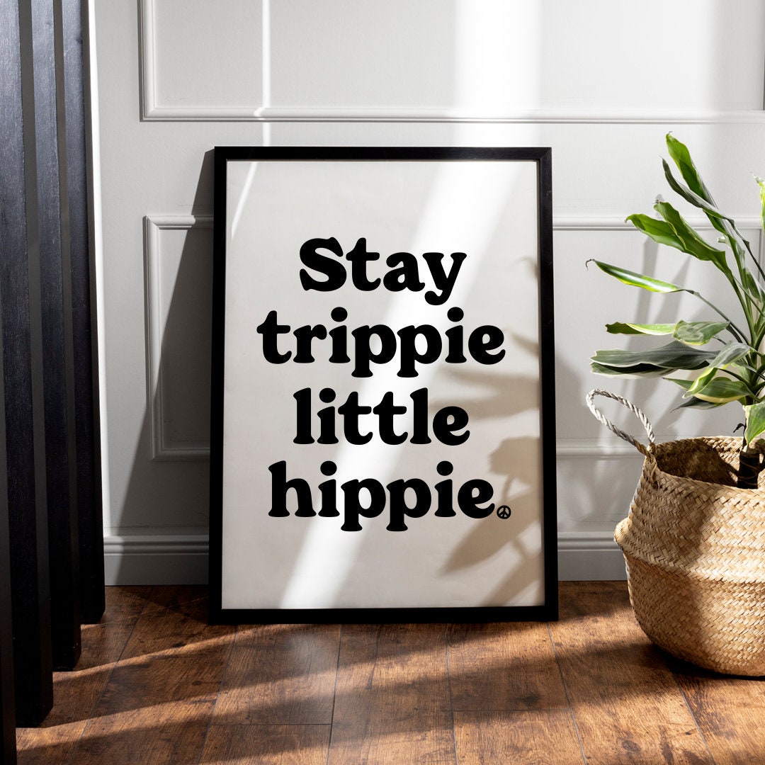 Stay Trippie Little Hippie Print: Retro Inspirational Decor (digital ...