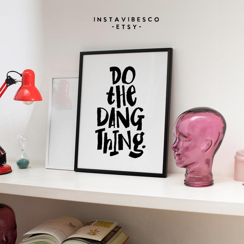 Do the Dang Thing Black & White Printable Wall Art, Positive Quote ...