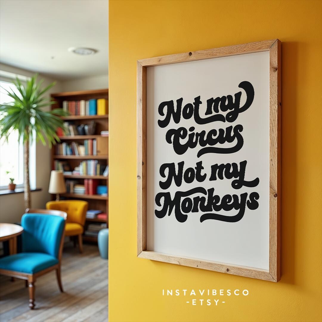 Not My Circus Not My Monkeys Printable Wall Art, Retro Home Decor ...