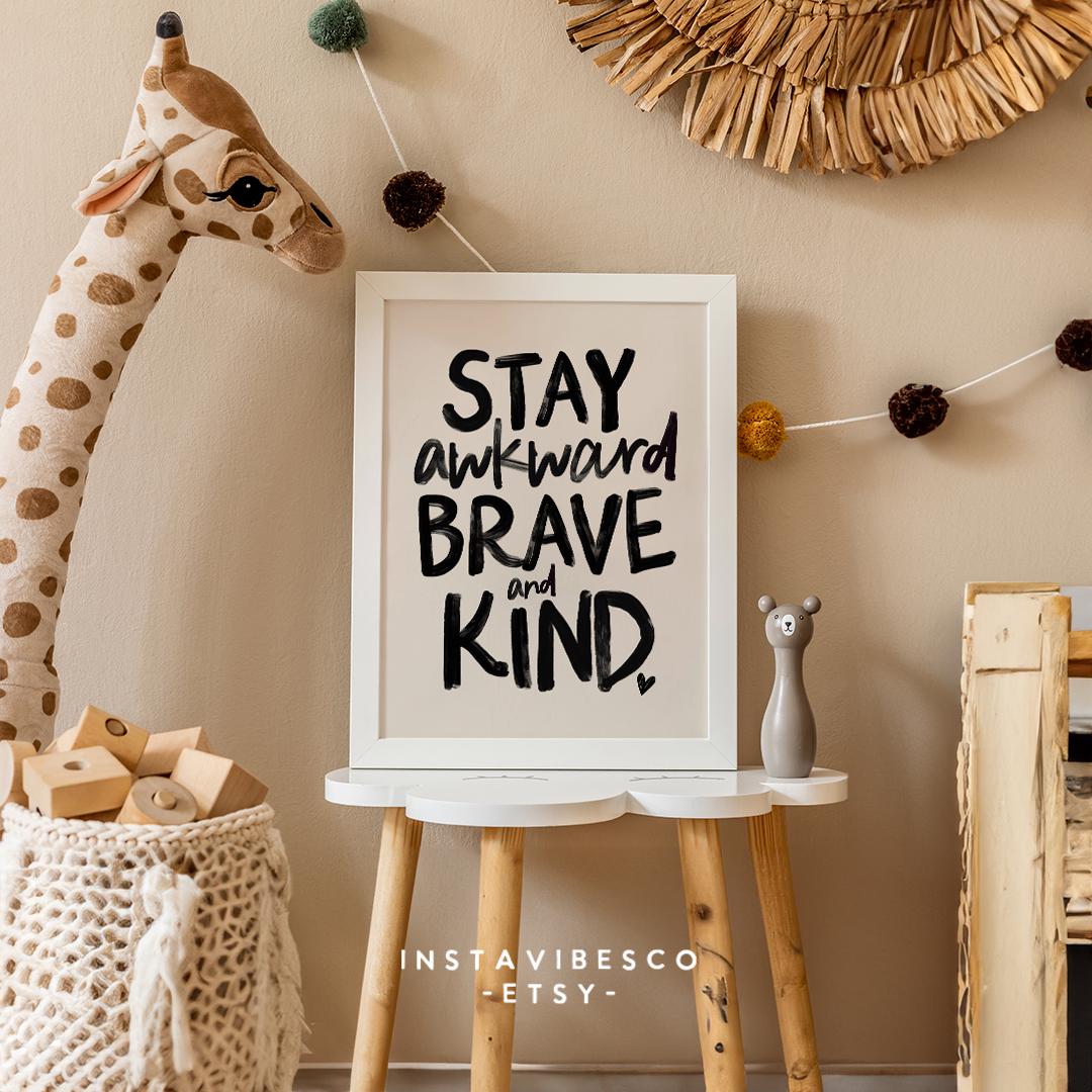 Stay Awkward Brave Kind Print: Inspirational Home Decor (digital ...