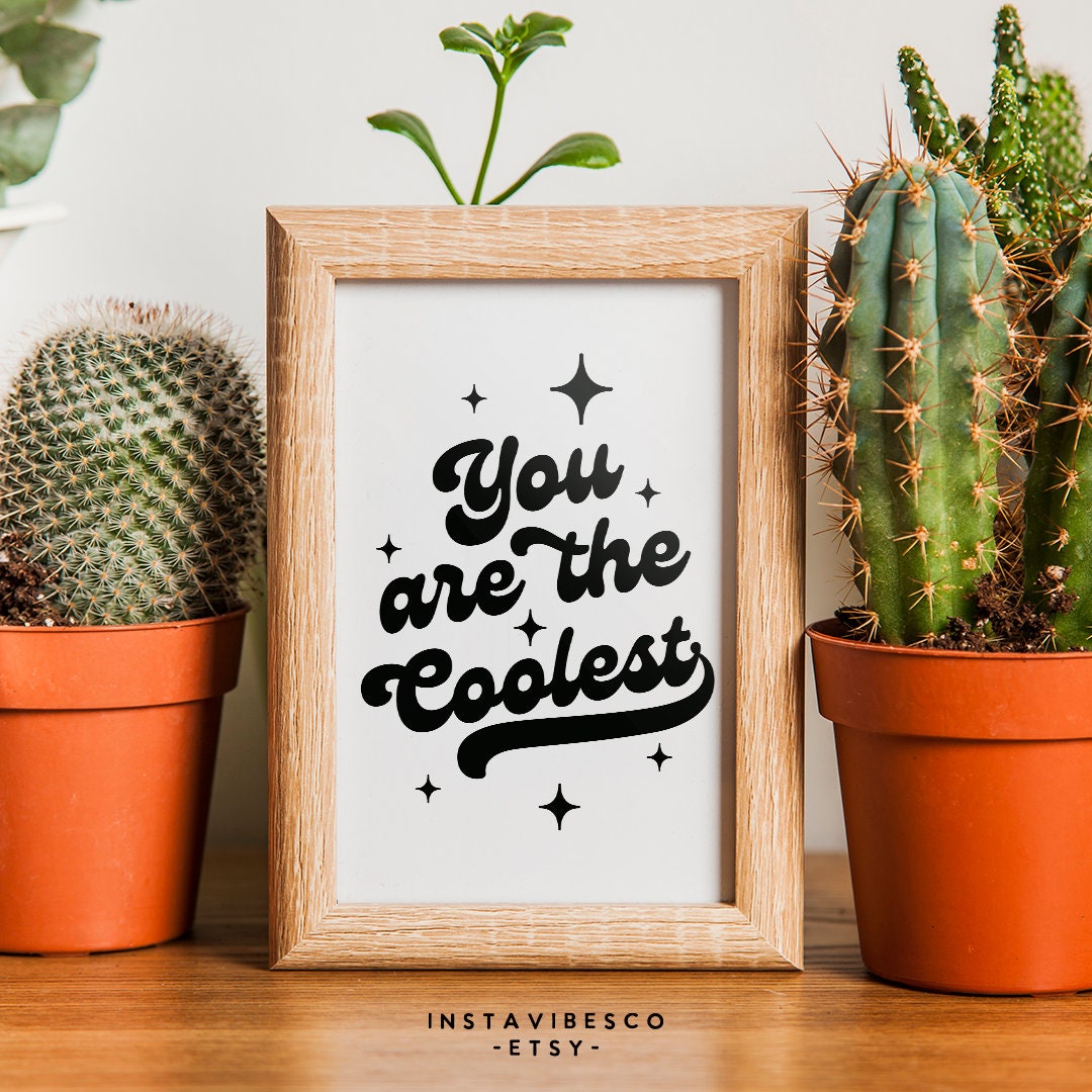 You Are the Coolest Printable Wall Art, Positive Quote Decor, Digital ...