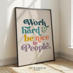 Work Hard Be Nice to People Print: Positive Motivational Home Office ...