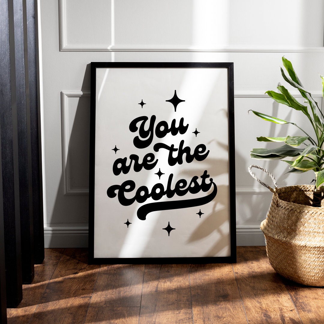 You Are the Coolest Printable Wall Art, Positive Quote Decor, Digital ...