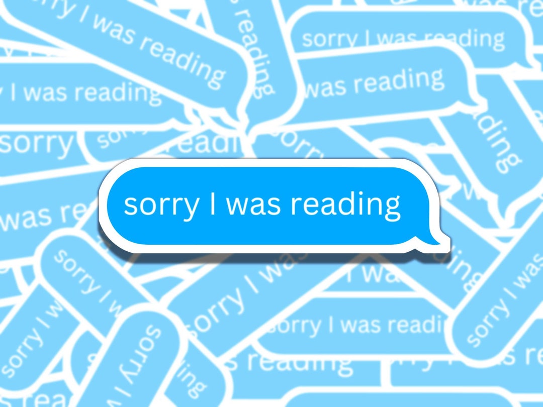 Sorry I Was Reading Sticker, Phone Message Reading Vinyl Sticker ...