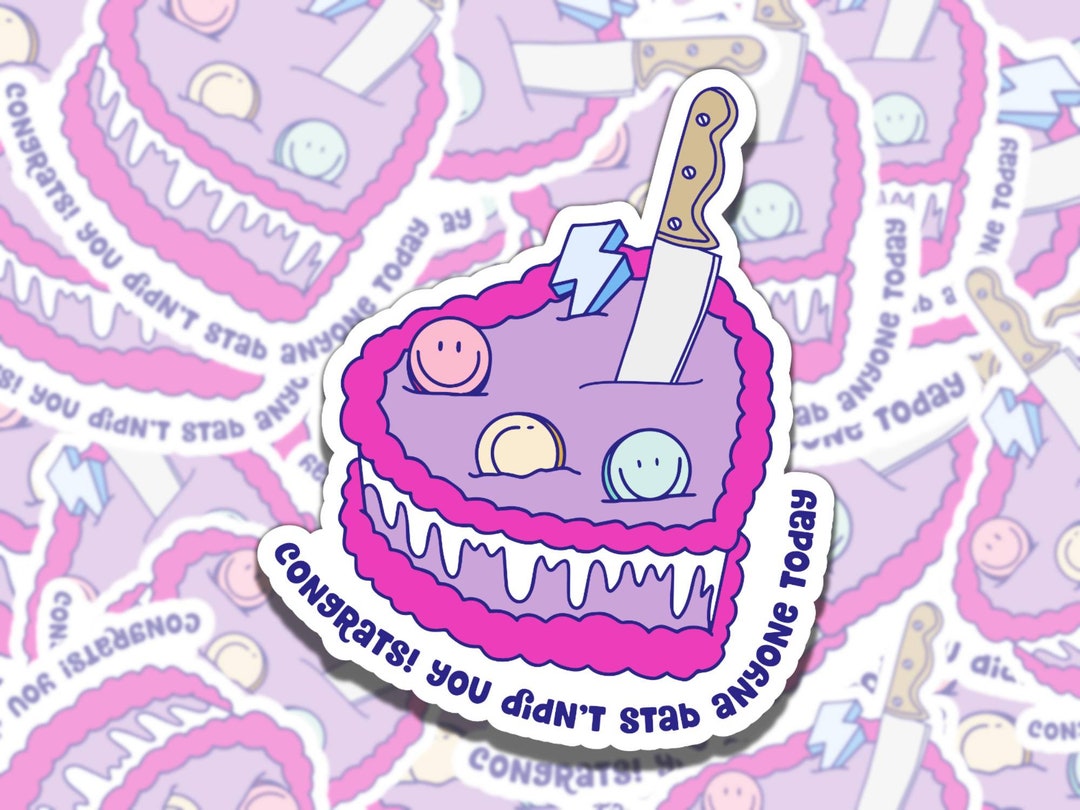 Congrats You Didn't Stab Anyone Cute Colorful Waterproof Vinyl Sticker ...