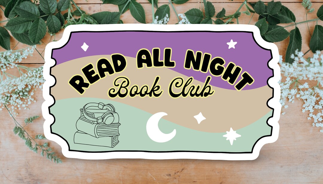 Read All Night Book Club Sticker, Cute Bookish Vinyl Sticker, Gift for ...