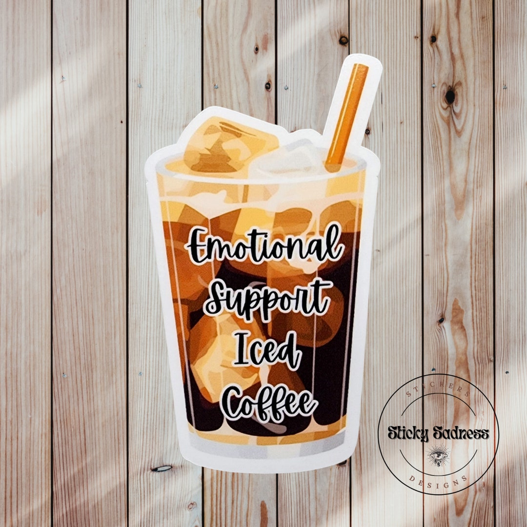 Emotional Support Iced Coffee Sticker Vinyl Sticker Gift for - Etsy