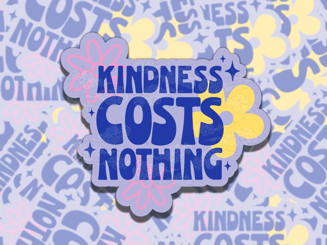Kindness Costs Cute Colorful Mental Health Sticker, Affirmation Sticker ...