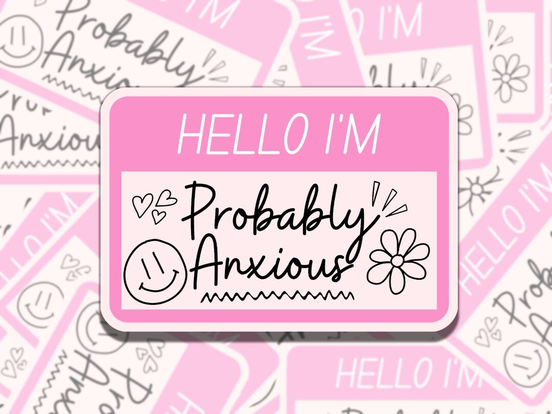 Hello I'm Probably Anxious Pink Nametag Sticker Mental Health ...