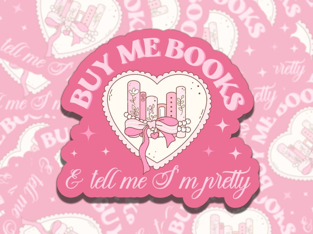 Buy Me Books and Tell Me I'm Pretty Sticker, Girly Reading Vinyl ...