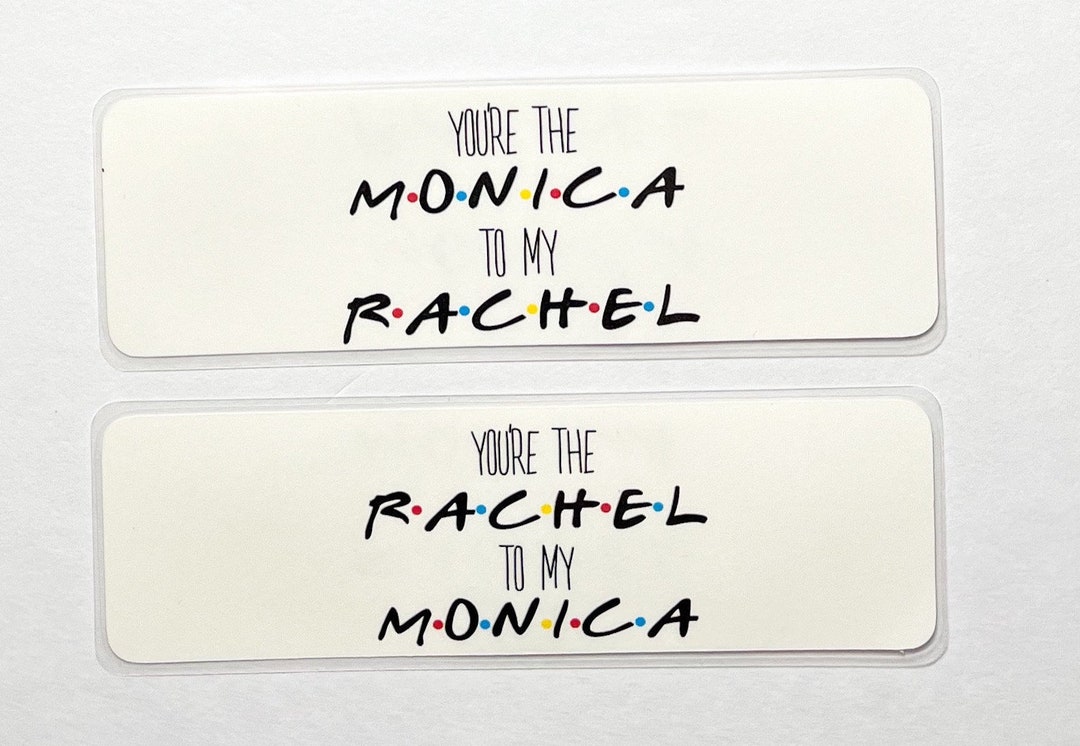 Youre the Rachel to My Monica Bookmark Youre the Monica to - Etsy