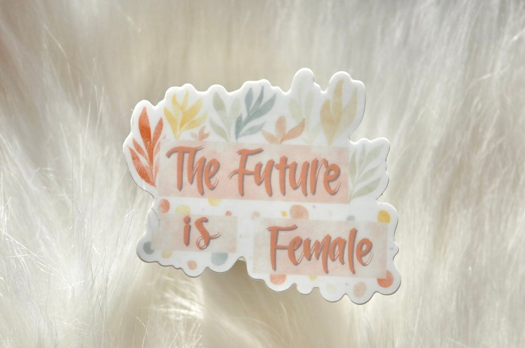 The Future is Female Sticker | Laptop, Water Bottle Vinyl Decal - Etsy