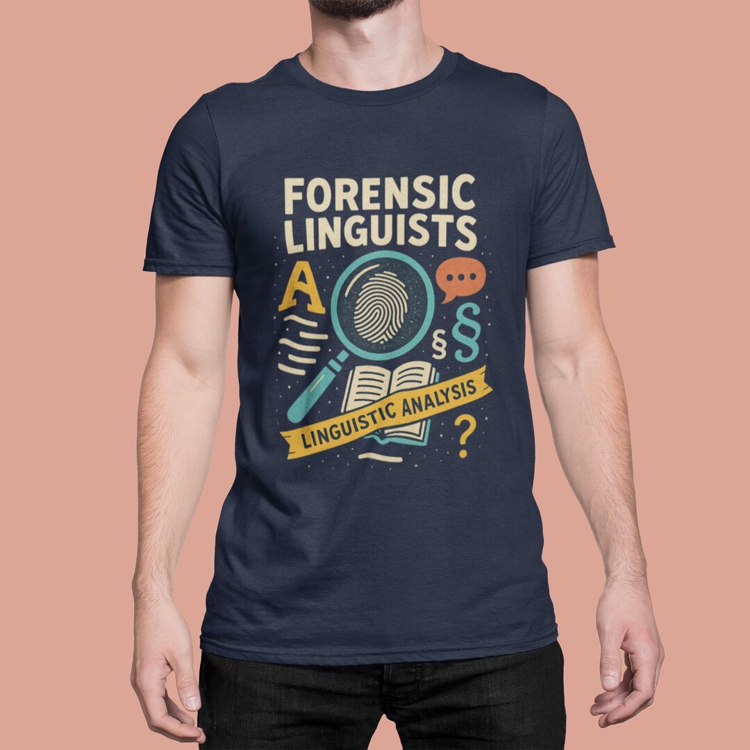 Forensic Linguist T-shirt: Funny Linguistic Analysis Tee, Language - Etsy