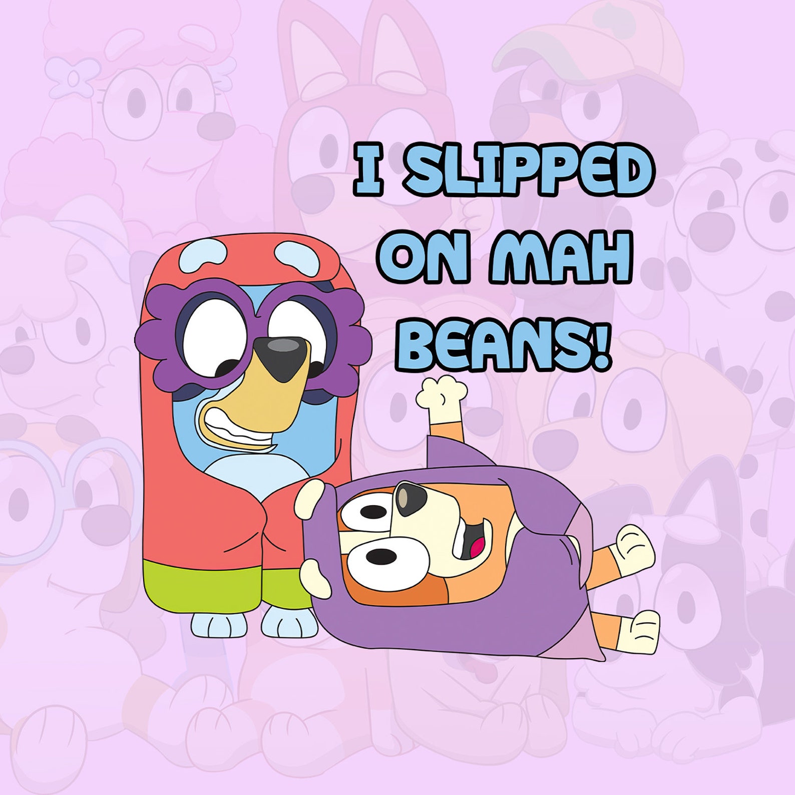 Bluey and Bingo I Slipped on Mah Beans Png Bluey Family - Etsy