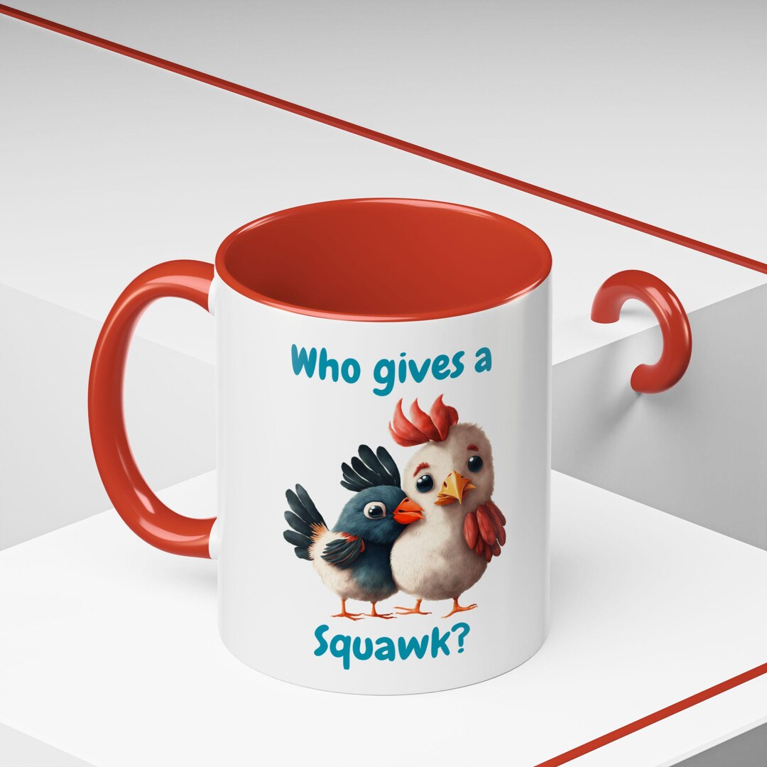 Fun and Edgy 'who Gives a Squawk?' Chicken Mug - Unique Coffee Cup ...