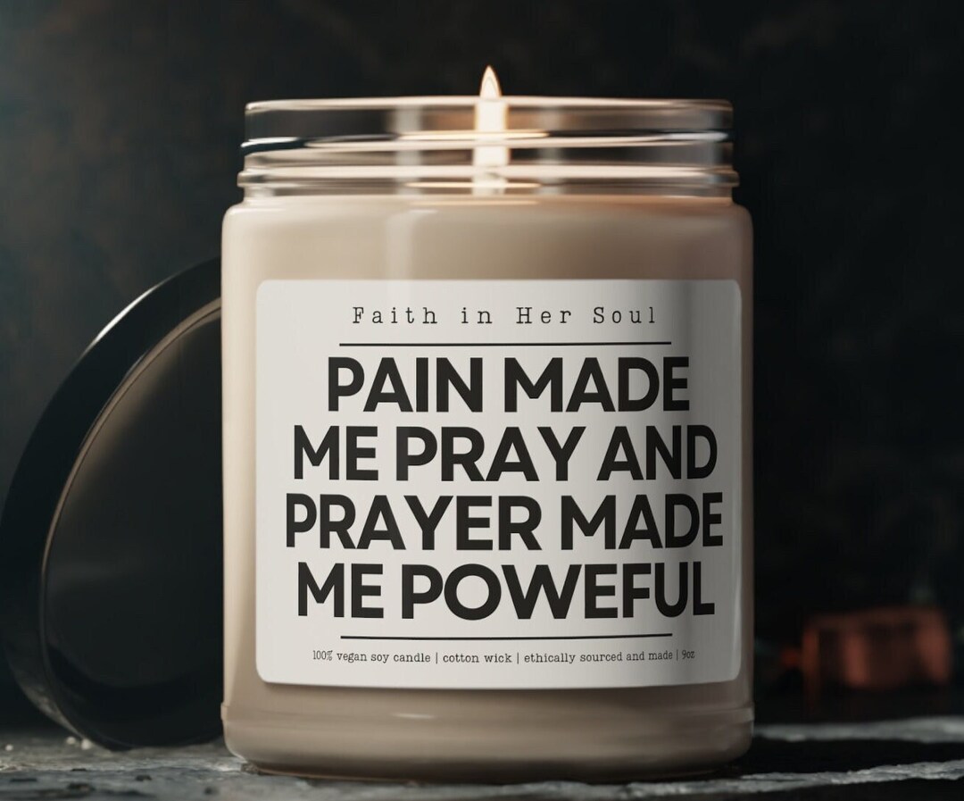 Pain Made Me Pray and Prayer Made Me Powerful Quote Christian Candle ...