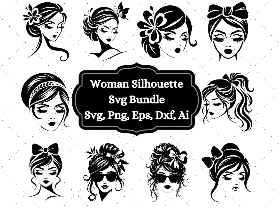 Woman Silhouette Svg Bundle, Woman Svg, Female Svg, Hair Svg, Beautiful ...