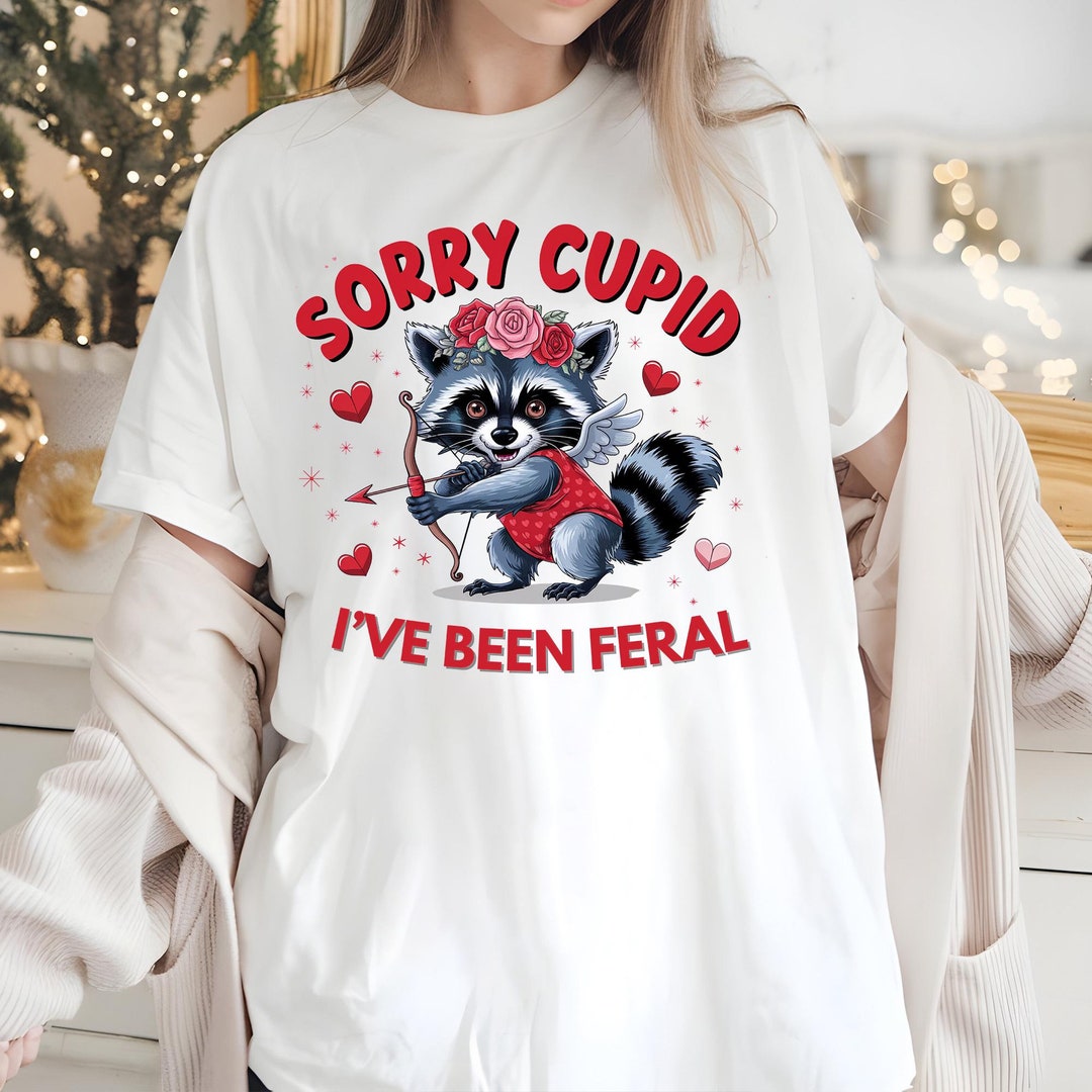 Sorry Cupid I've Been Feral Png, Funny Raccoon Vday Png, Sarcastic ...